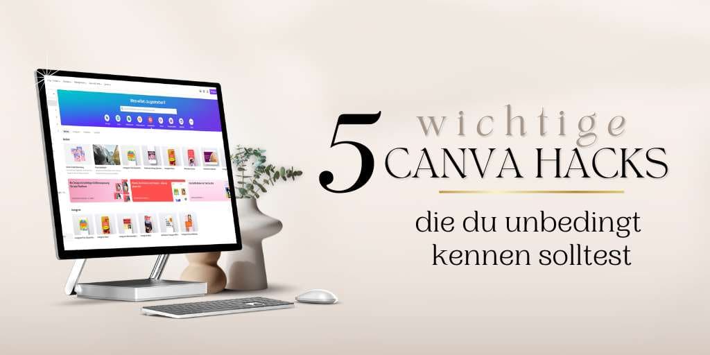 5 Canva Hacks, die du unbedingt kennen solltest